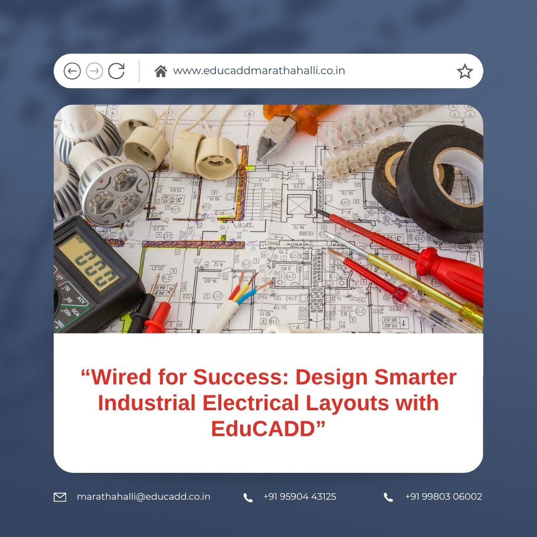 Industrial Electrical Layout Design | EduCADD Marathahalli